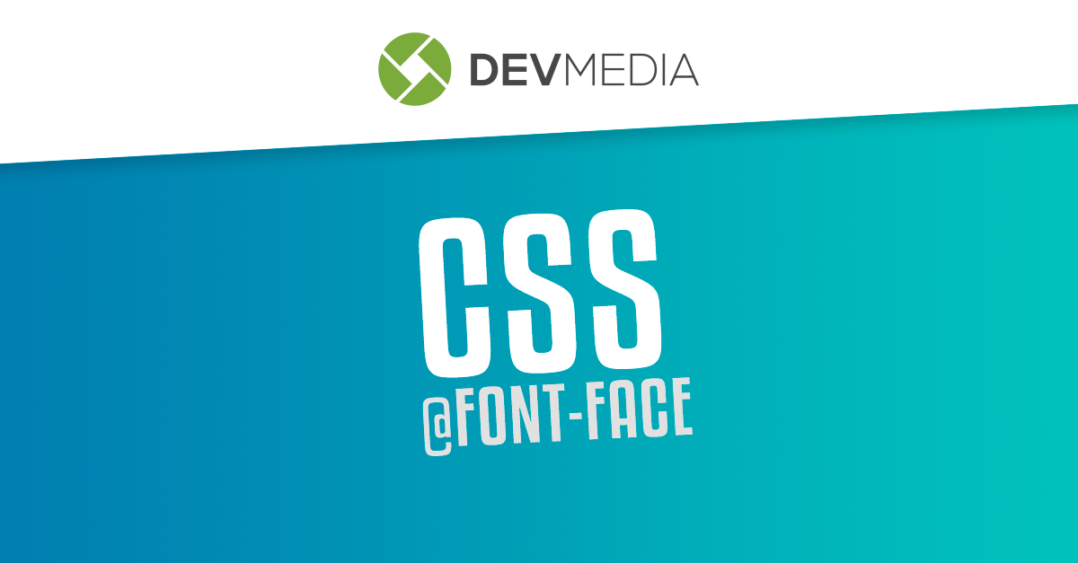 CSS: @font-face - DevMedia