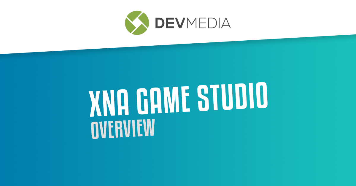 Desenvolvendo com o XNA Game Studio - DevMedia