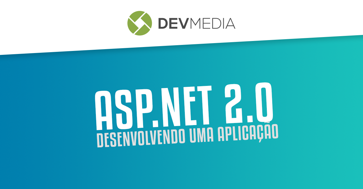 Segurança completa e cadastros com ASP.NET 2.0 - DevMedia