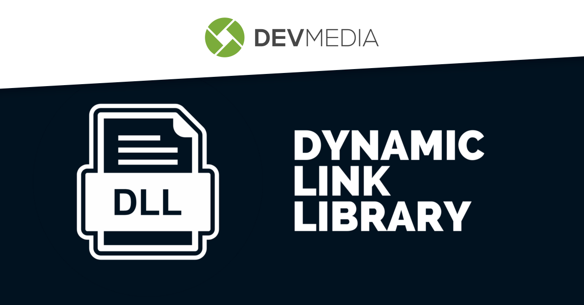 DLLs: Dynamic Link Libraries - DevMedia
