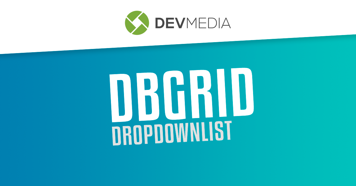 DropDownList em um DBGrid - DevMedia