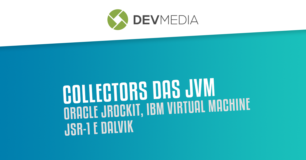 Collectors das JVM: Tutorial Completo - DevMedia