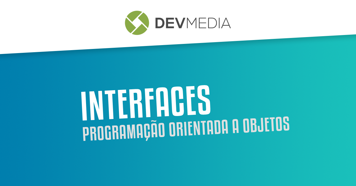 Principais conceitos sobre Interfaces - DevMedia