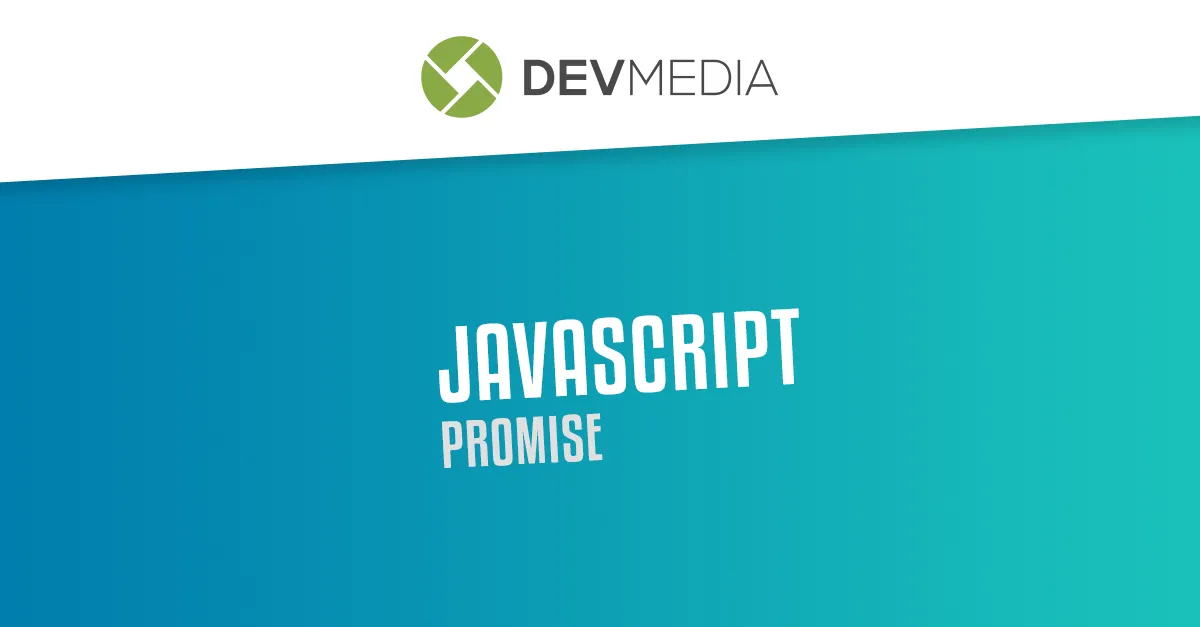 JavaScript: Trabalhando com Promise - DevMedia