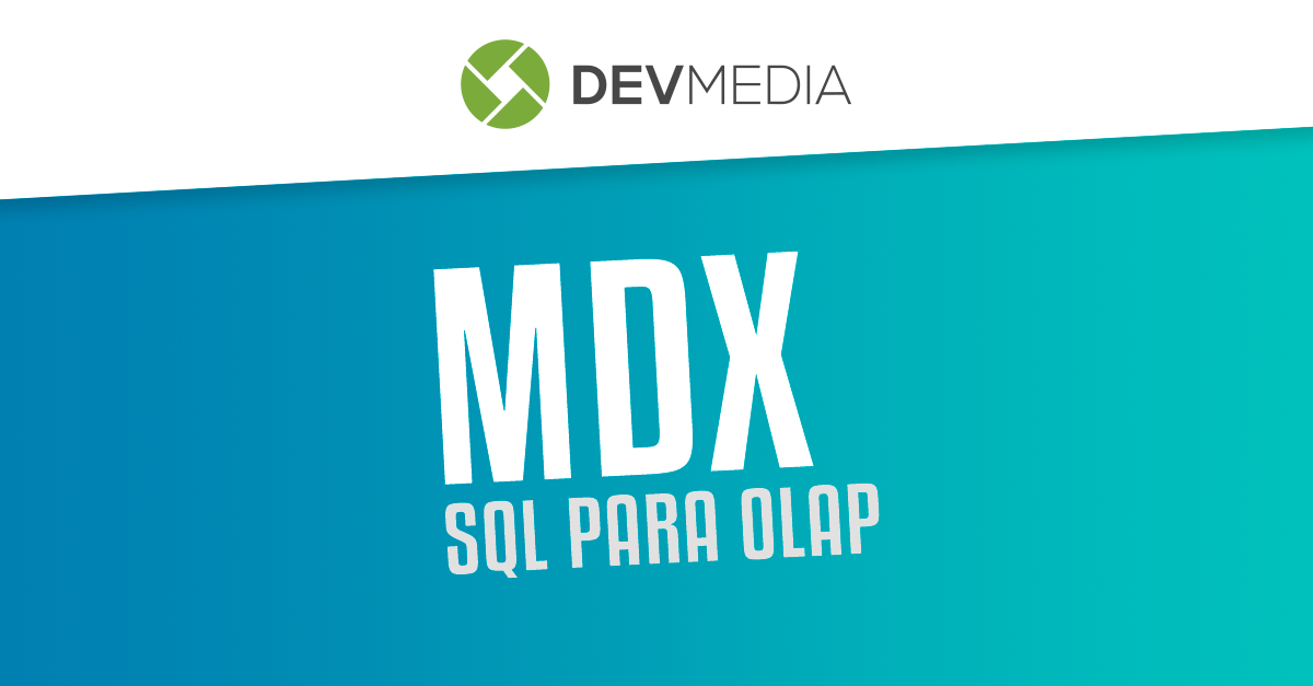 MDX - SQL para OLAP - DevMedia
