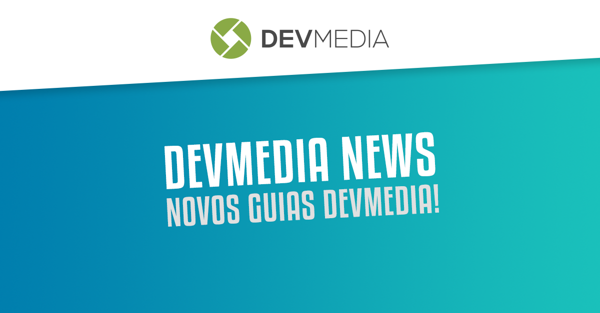 DevMedia News: Novos Guias DevMedia! - DevMedia