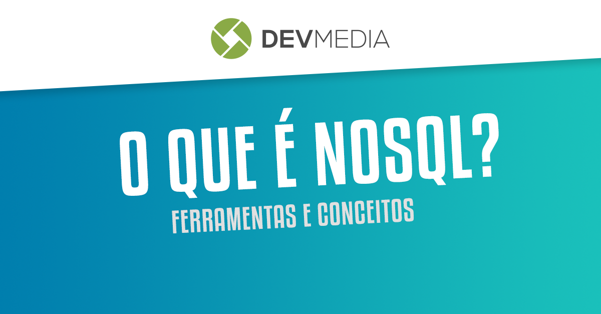 O Que É NoSQL? - DevMedia
