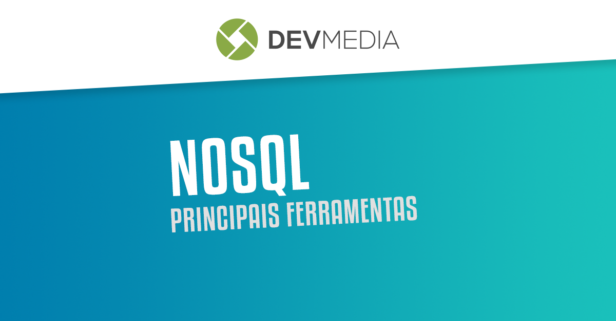 As Principais Ferramentas do NoSQL no Java - DevMedia