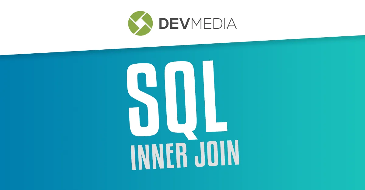 Cláusulas INNER JOIN, LEFT JOIN e RIGHT JOIN no SQL Server - DevMedia
