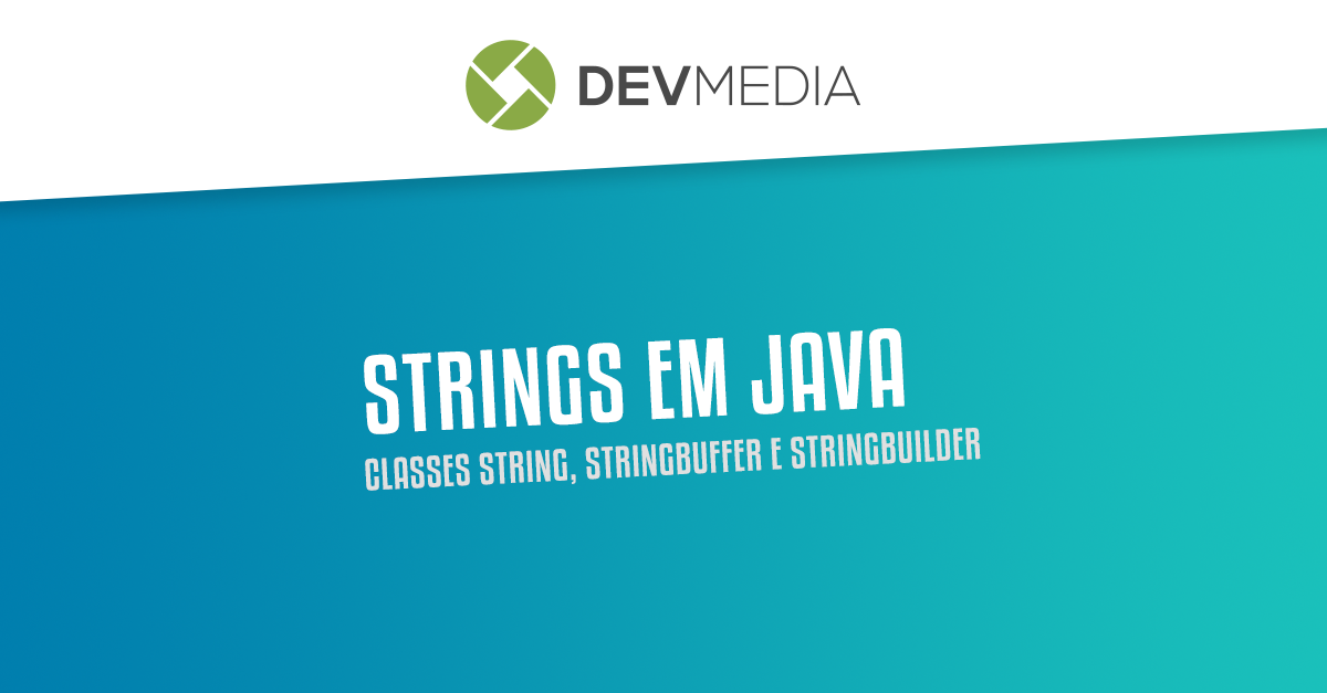 Trabalhando com texto(Strings) em Java - DevMedia