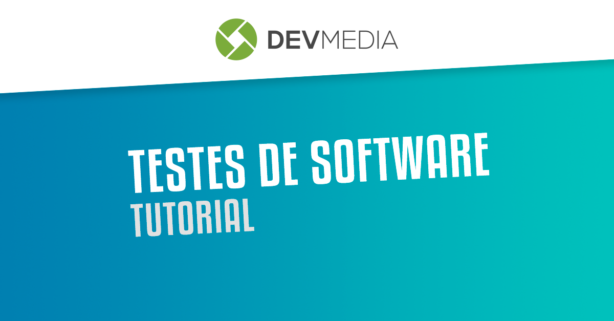 Testes de Software Tutorial - DevMedia