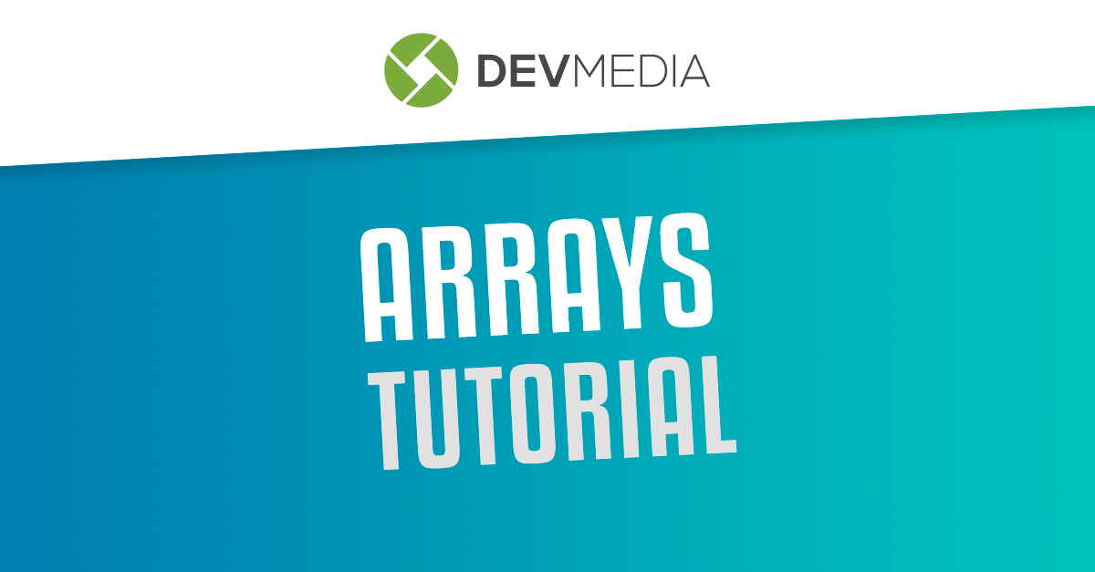 Arrays Tutorial: Arrays em C# - DevMedia