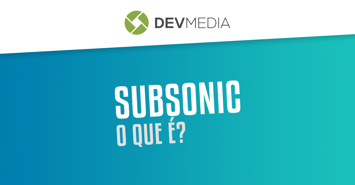 O Que É SubSonic? - DevMedia