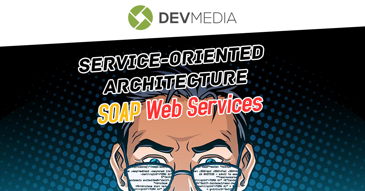SOAP Web Services: Serviços para SOA (Service-Oriented Architecture ...